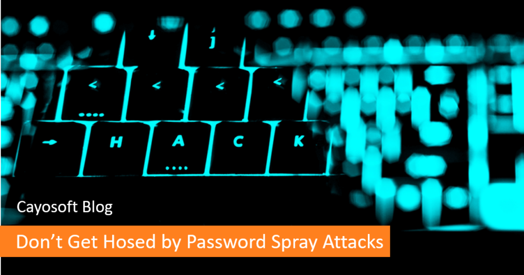 Don't Get Hosed by Password Spray Attacks - Cayosoft