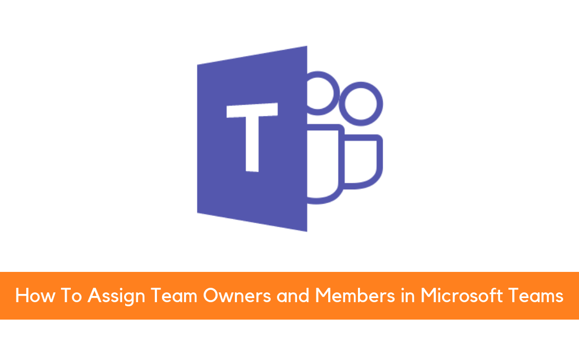 How To Assign Team Owners and Members in Microsoft Teams - Cayosoft How To Assign Team Owners and Members in Microsoft Teams - Cayosoft