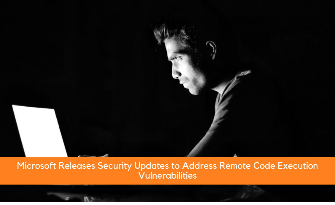 Microsoft Releases Security Updates to Address Remote Code Execution ... Microsoft Releases Security Updates to Address Remote Code Execution ...