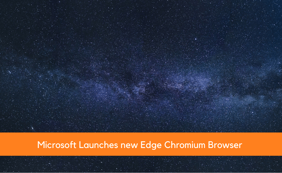Microsoft Launches new Edge Chromium Browser - Cayosoft Microsoft Launches new Edge Chromium Browser - Cayosoft