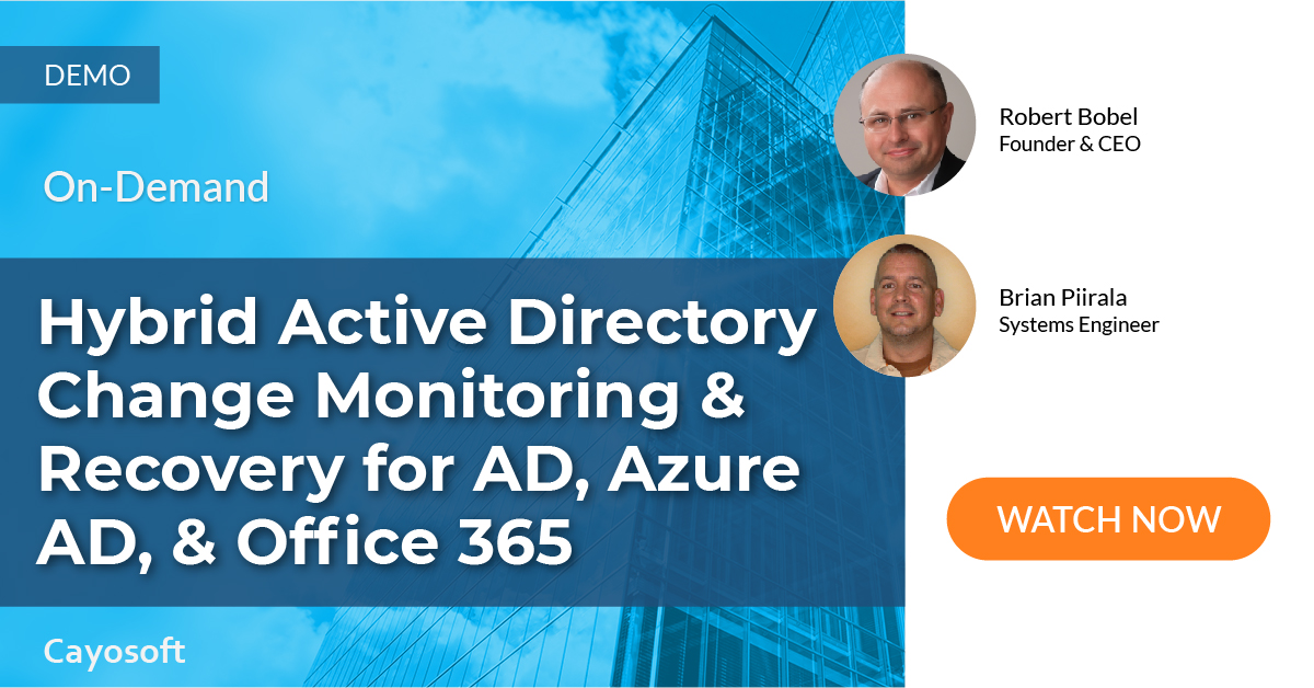 Hybrid Active Directory Change Monitoring & Recovery for AD, Azure AD, & Office 365 - Cayosoft