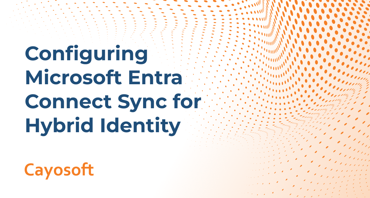 Microsoft Entra Connect Sync: A Comprehensive Guide to Hybrid Identity