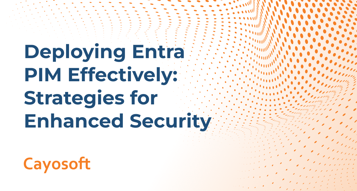 Securing Your Enterprise with Entra PIM: Best Practices for Deployment
