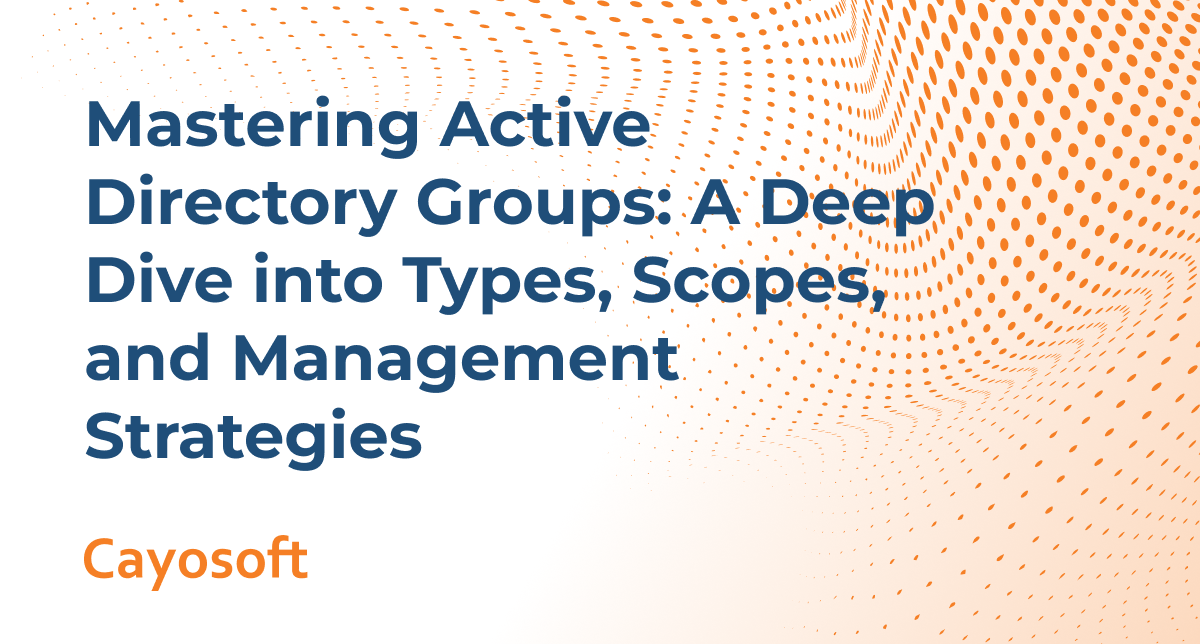 Active Directory Group Management: A Guide to Automation, Security, and ...