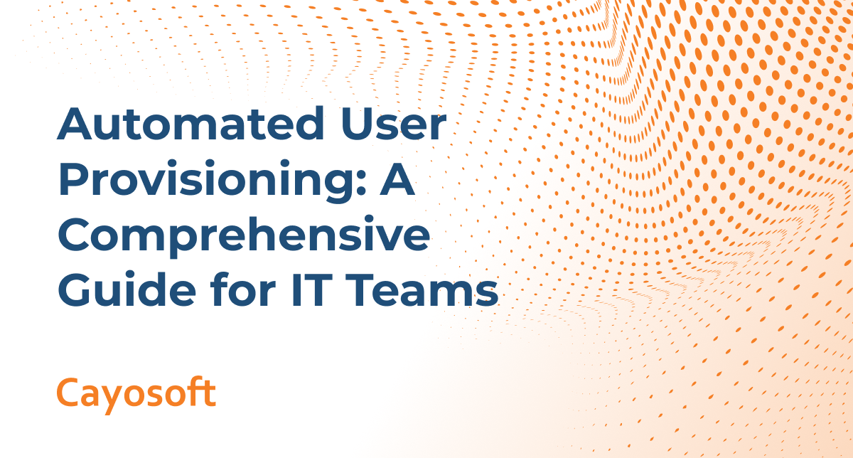 Automated User Provisioning Best Practices: Streamlining Onboarding and ...