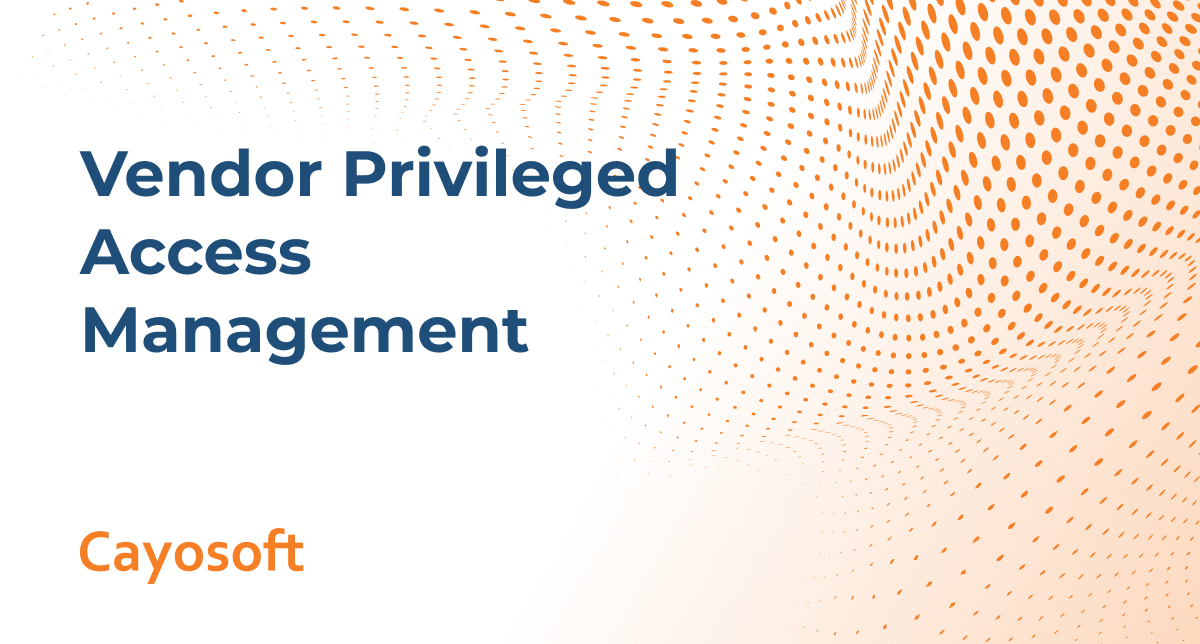 Implementing Principles of Vendor Privileged Access Management with ...